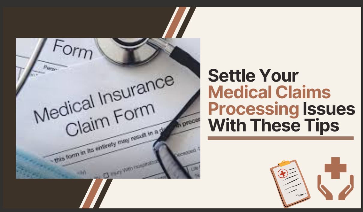 Measures to Better Manage Your Medical Claims Processing